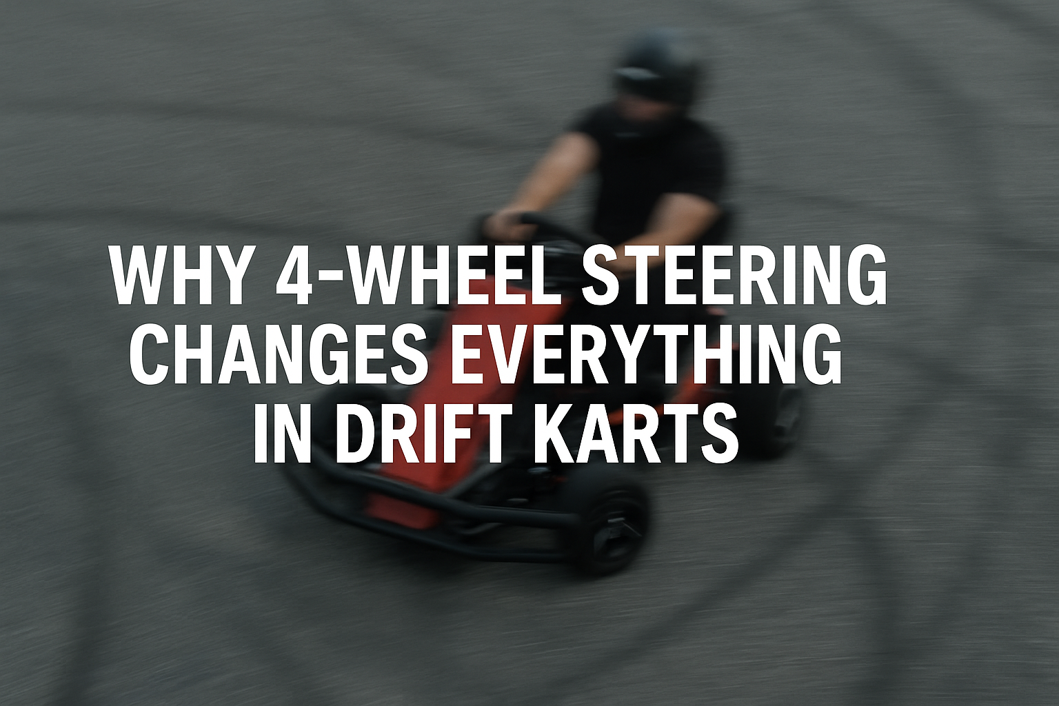 Drifting Go Kart – Teaching the Art of Go Kart Drifting